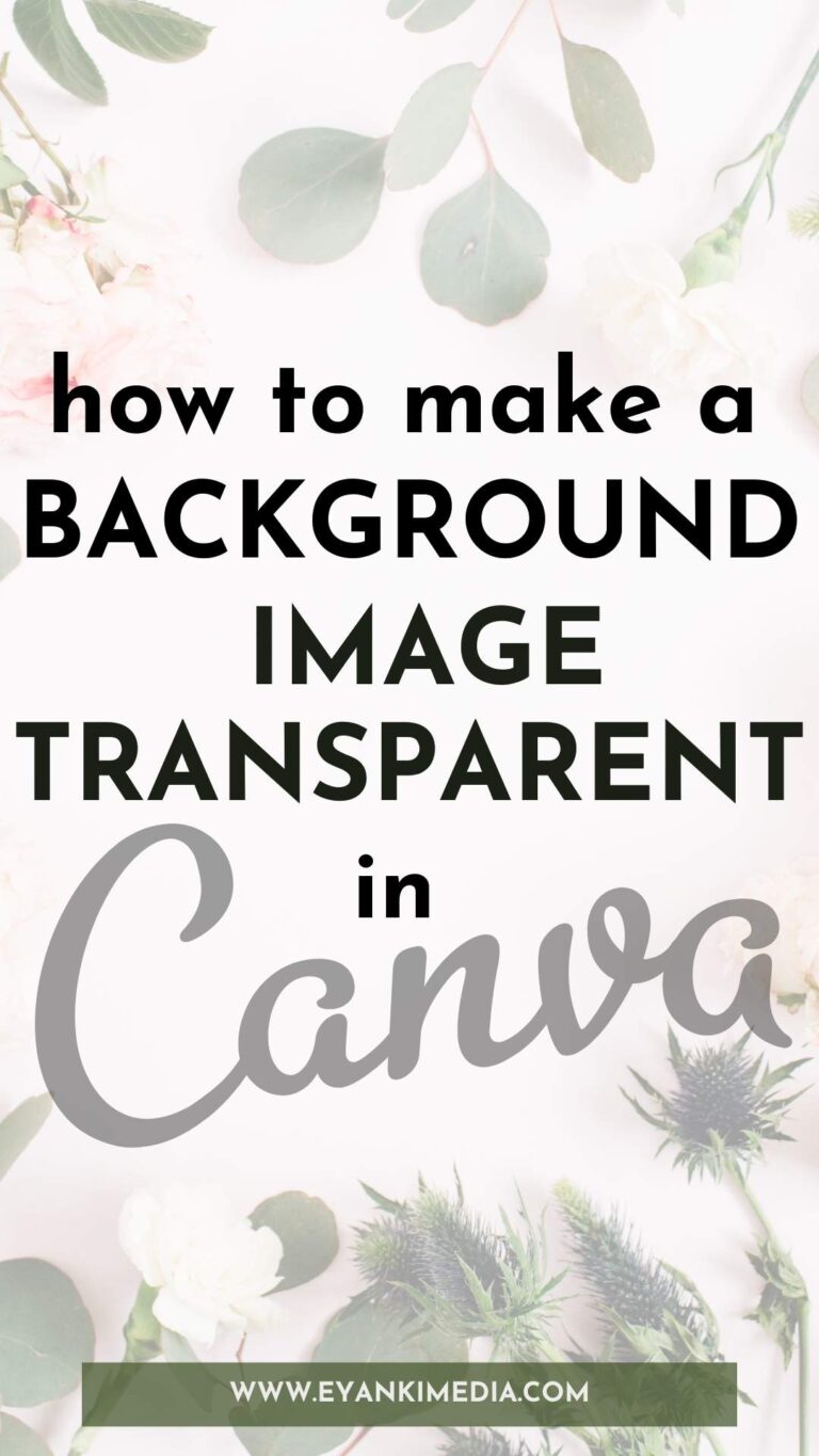 How To Make A Logo Transparent In Canva (Transparent Background & Images)