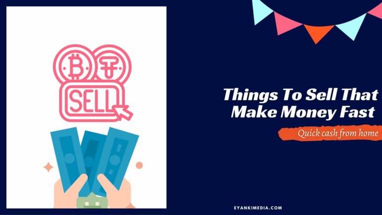 21 Things To Sell To Make Money Fast: Sell Stuff For Cash
