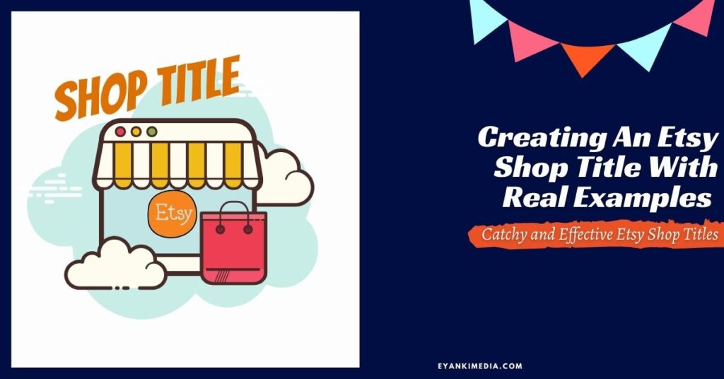 Creating A Perfect Etsy Shop Title 10 Real Examples In 2023 Creating A Perfect Etsy Shop Title 10 Real Examples In 2023