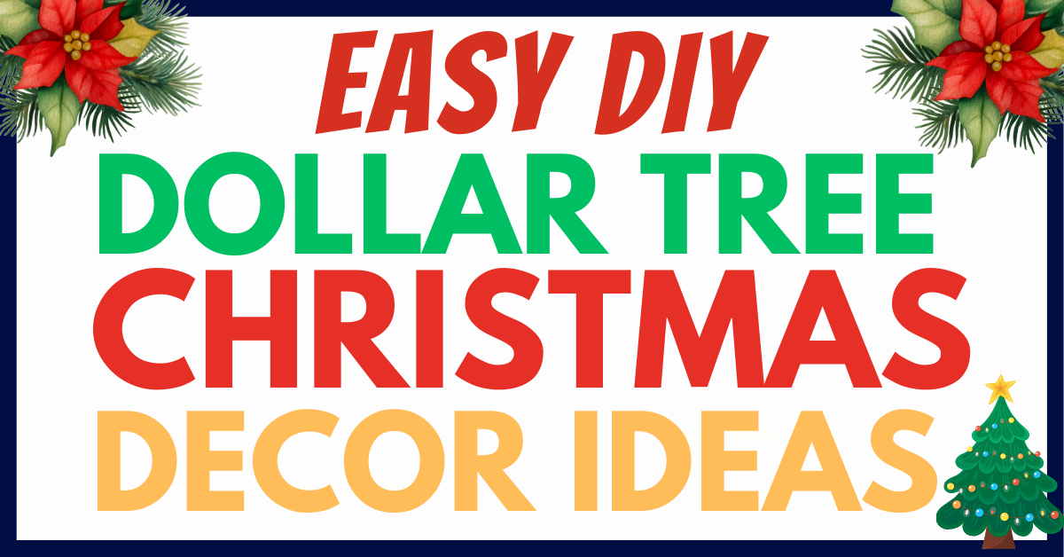 28 Festive DIY Dollar Tree Christmas Decor Ideas To Brighten Your Home