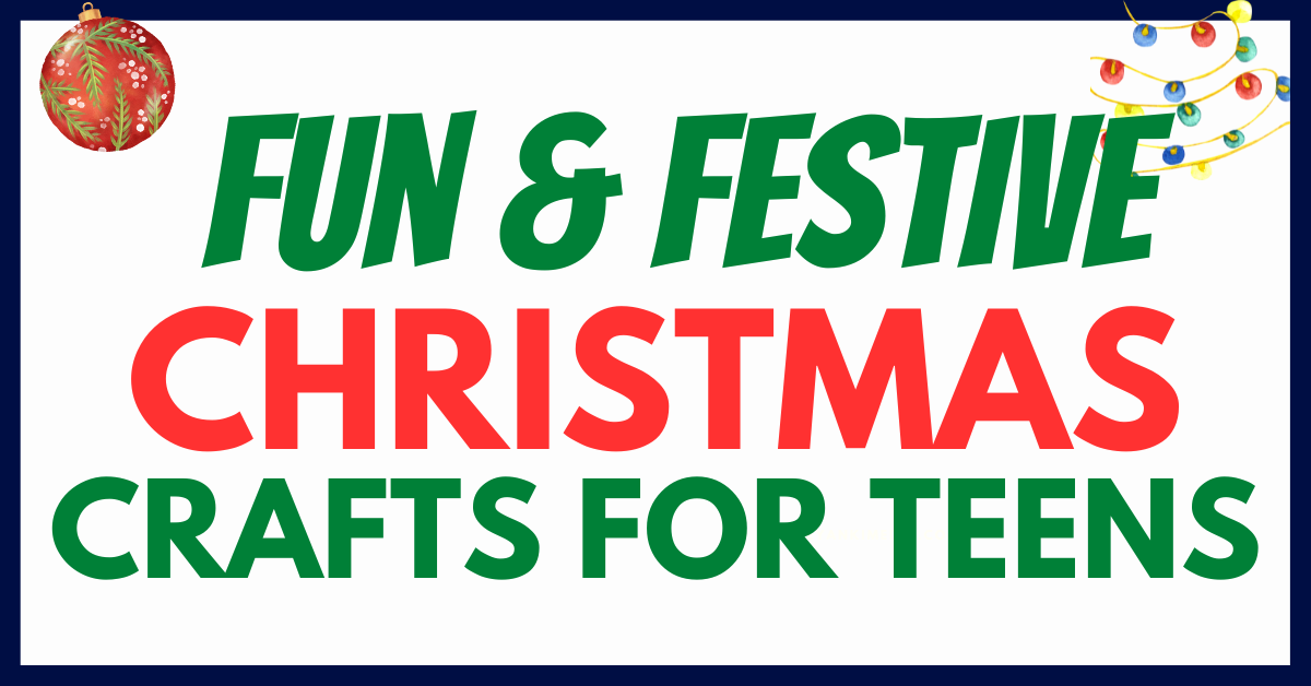 22 Festive And Fun DIY Christmas Crafts For Teens