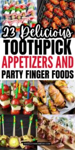 23 Delicious Toothpick Appetizers And Party Finger Foods Ideas